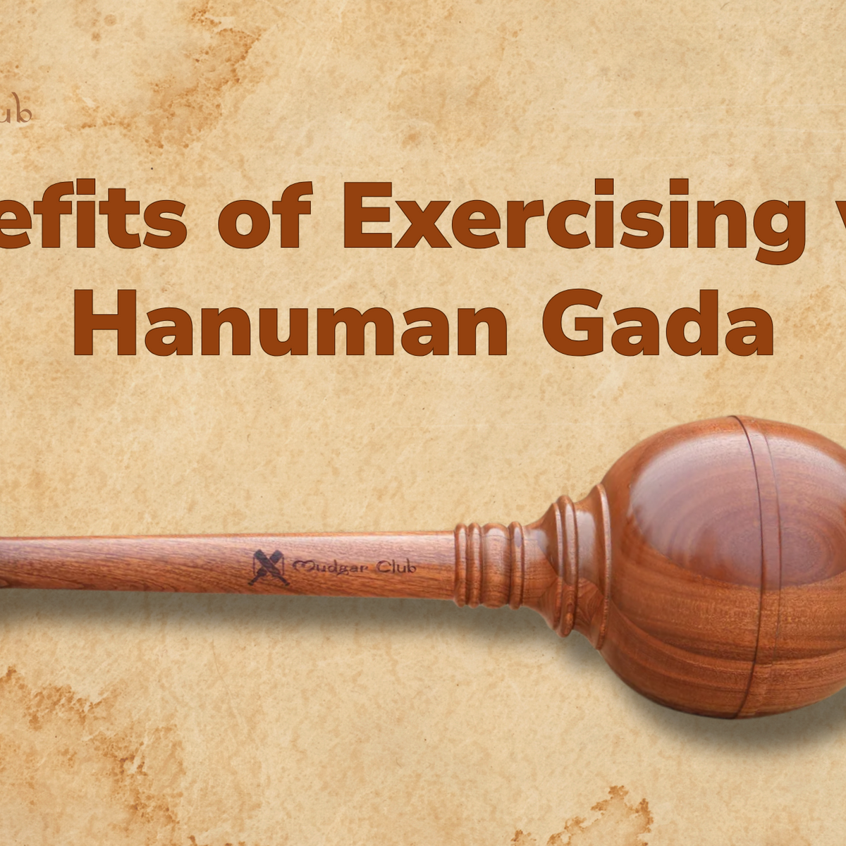 Benefits of Exercising with Hanuman Gada | Everything You Need To Know ...